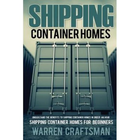Warren Craftsman | Other | Shipping Container Homes Understanding The ...